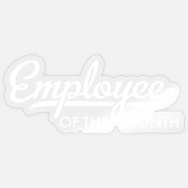 Employee Of Month Stickers | Unique Designs | Spreadshirt