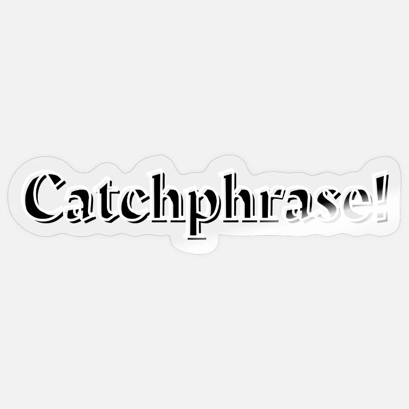 Catchphrases Stickers Unique Designs Spreadshirt catchphrases-stickers-unique-designs-spreadshirt