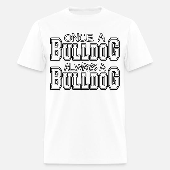 Once A Bulldog Always A Bulldog Back To School Men's T-Shirt | Spreadshirt