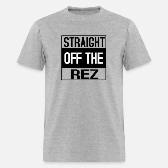 straight off the rez Men's T-Shirt | Spreadshirt