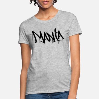 Shop Mania T-Shirts online | Spreadshirt