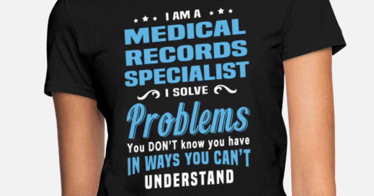 'Medical Records Specialist' Women's T-Shirt | Spreadshirt