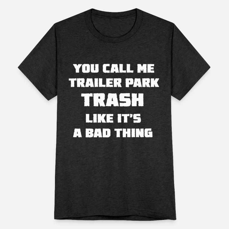 Trailer Trash T-Shirts | Unique Designs | Spreadshirt