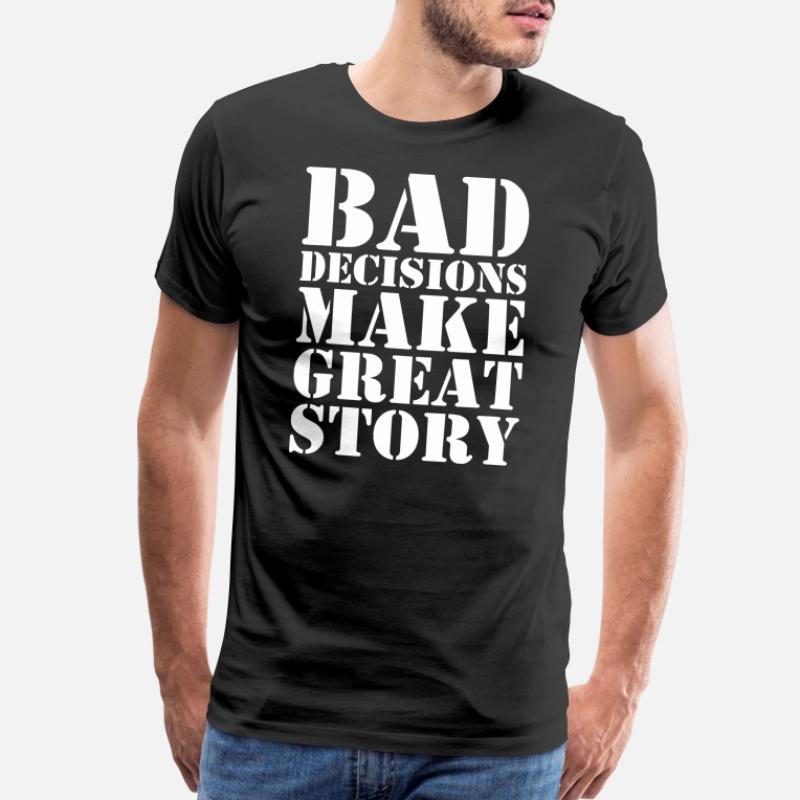 Decisions T-Shirts | Unique Designs | Spreadshirt