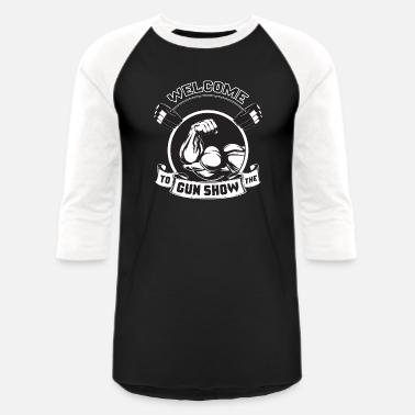 Shop Welcome To The Gun Show T-Shirts online | Spreadshirt