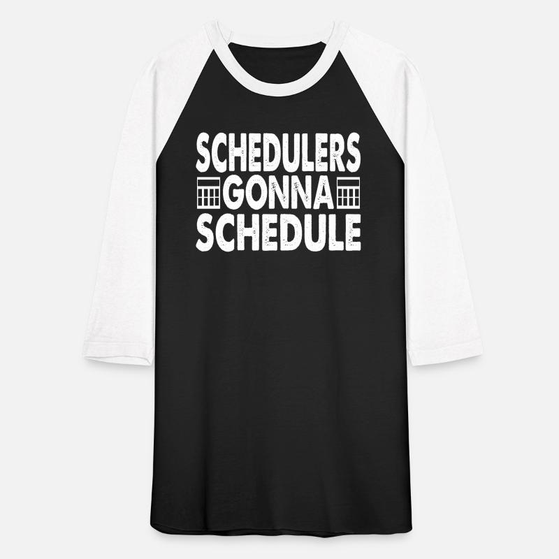 Schedules T-Shirts | Unique Designs | Spreadshirt