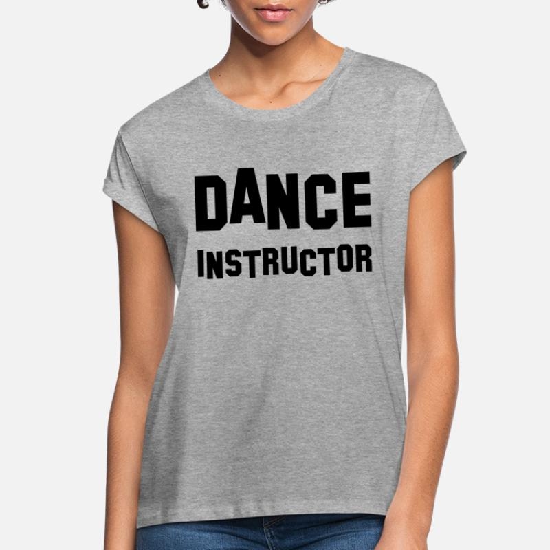 Dance Instructor T-Shirts | Unique Designs | Spreadshirt