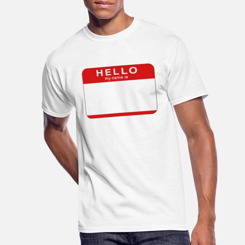 Hello My Name Is T-Shirts | Unique Designs | Spreadshirt