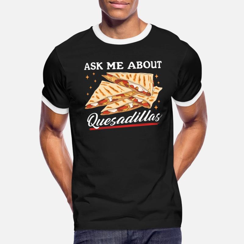 Quesadillas T-Shirts | Unique Designs | Spreadshirt