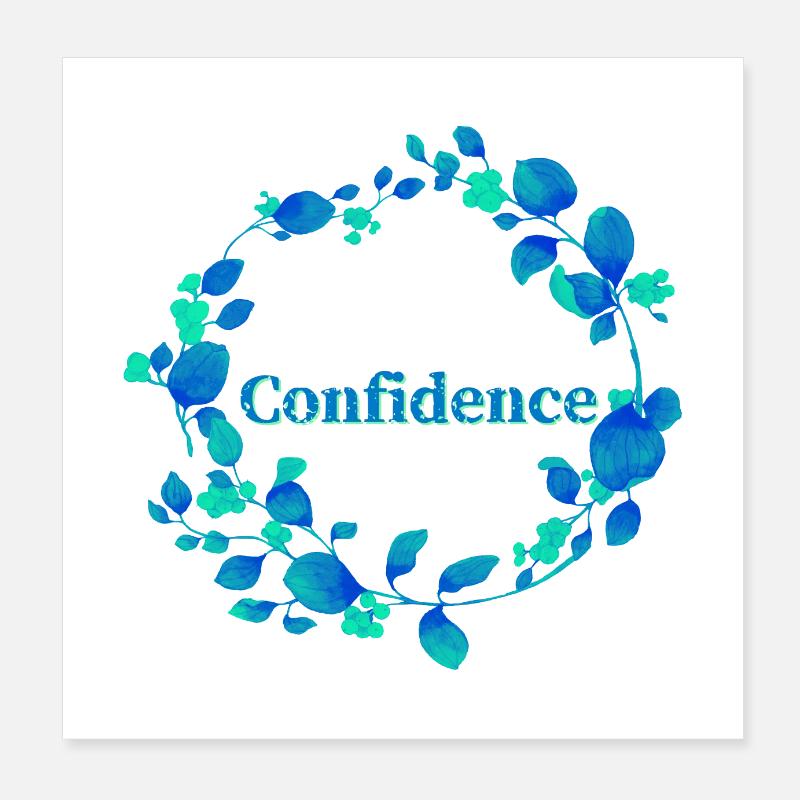 Confidence Posters | Unique Designs | Spreadshirt