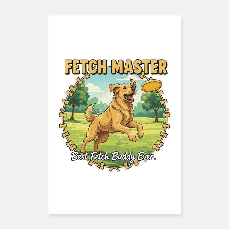 Fetch Posters | Unique Designs | Spreadshirt