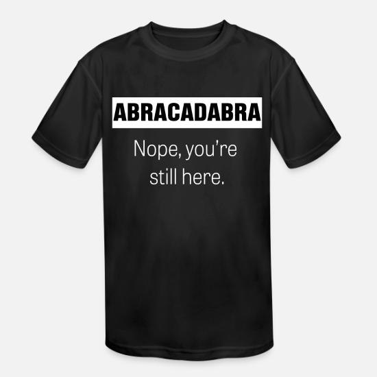 Funny Abracadabra Quotes Nope Your Still A Bitch Sign Metal Funny Man