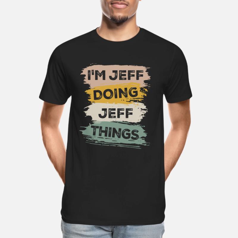 Jeff T-Shirts | Unique Designs | Spreadshirt