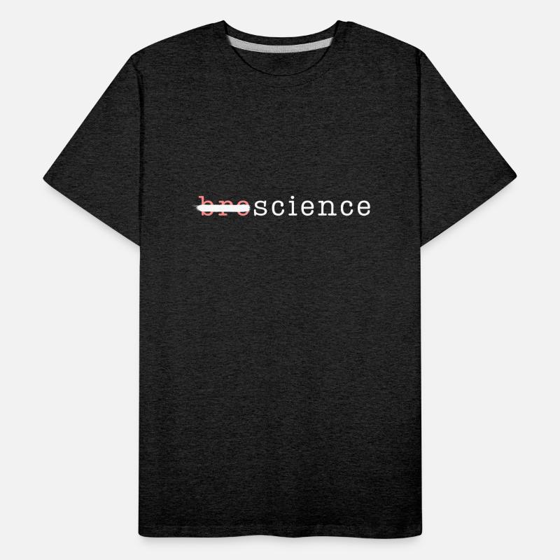 Bro-science T-Shirts | Unique Designs | Spreadshirt