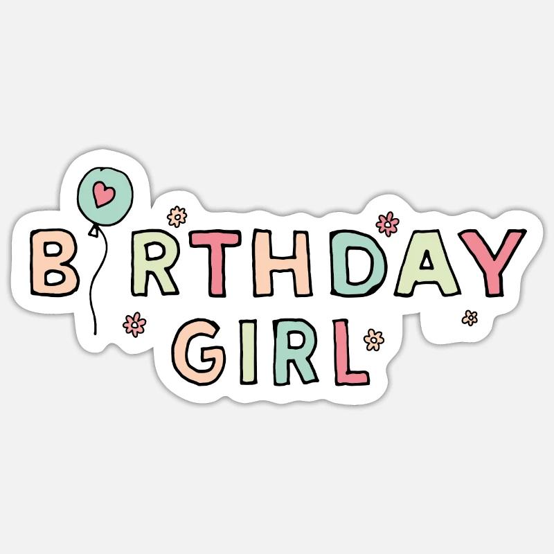 Birthday Girl Stickers | Unique Designs | Spreadshirt