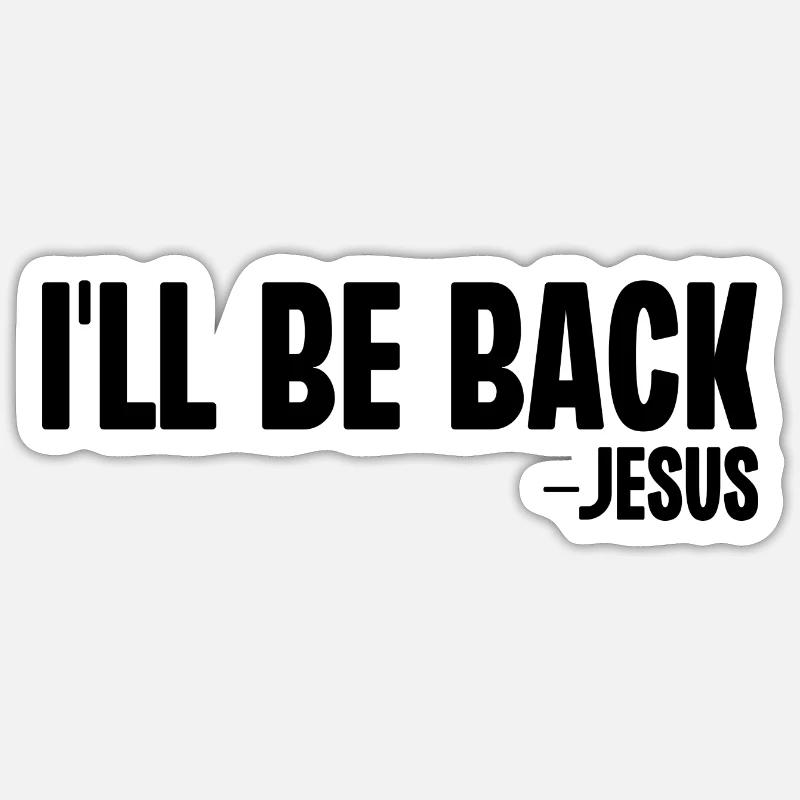 Ill-be-back Stickers | Unique Designs | Spreadshirt