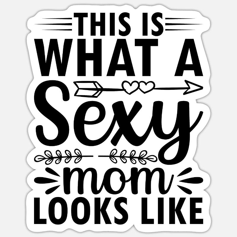 Sexy Mom Stickers Unique Designs Spreadshirt