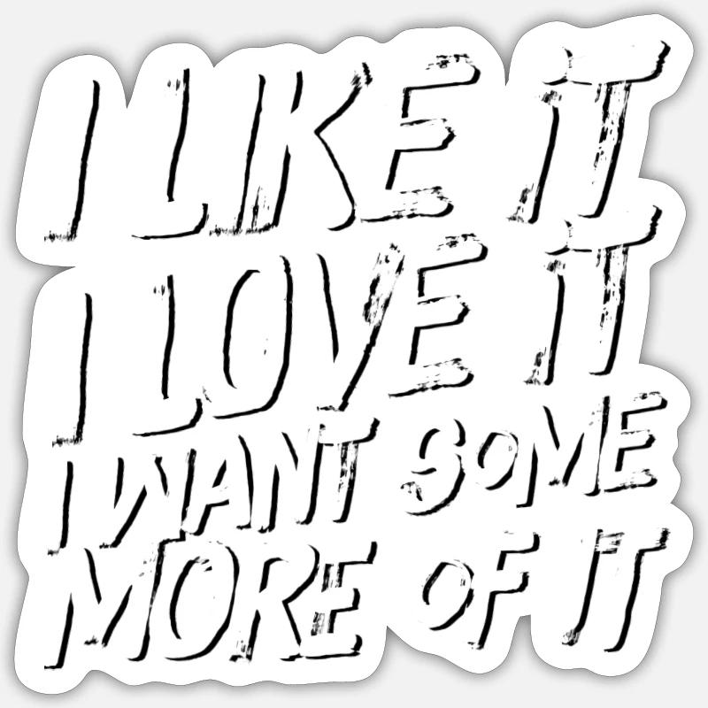 I Love It Stickers | Unique Designs | Spreadshirt