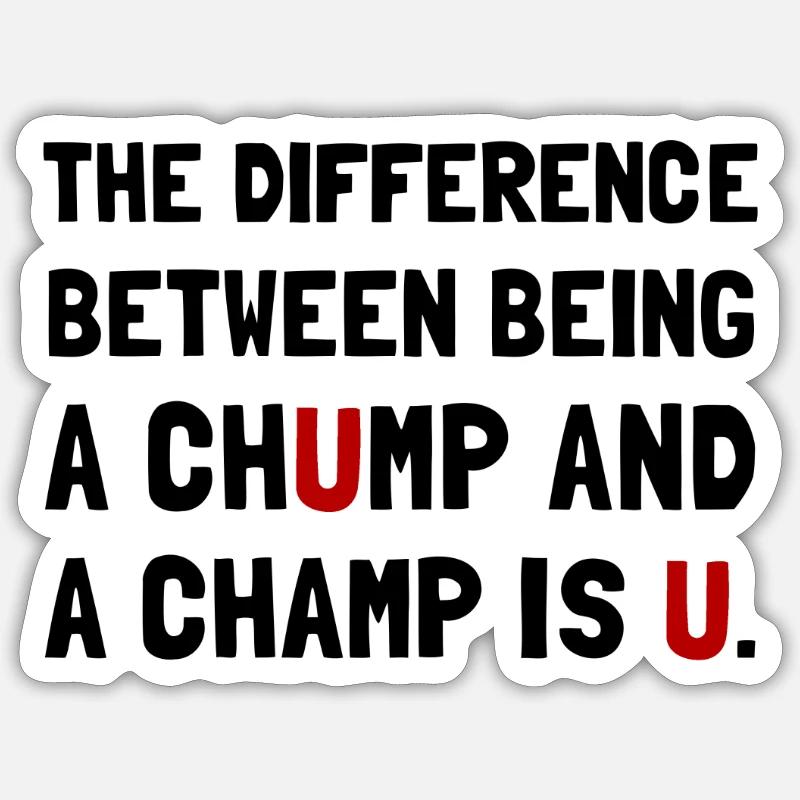 Chumps Stickers | Unique Designs | Spreadshirt