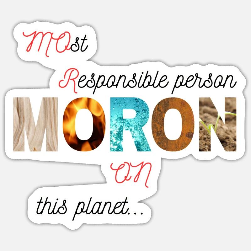 Moronic Stickers | Unique Designs | Spreadshirt