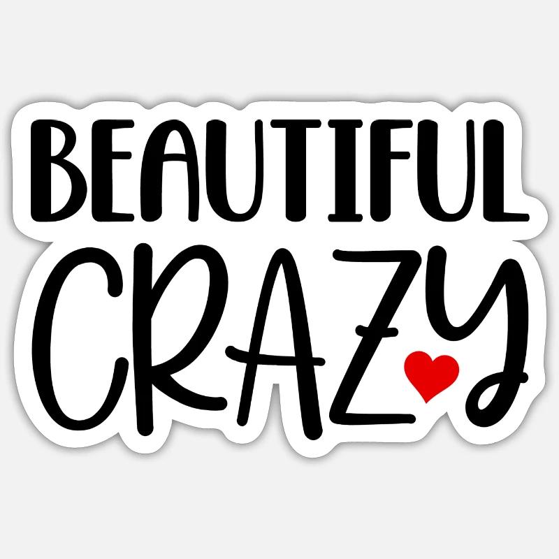 Beautiful-crazy Stickers | Unique Designs | Spreadshirt