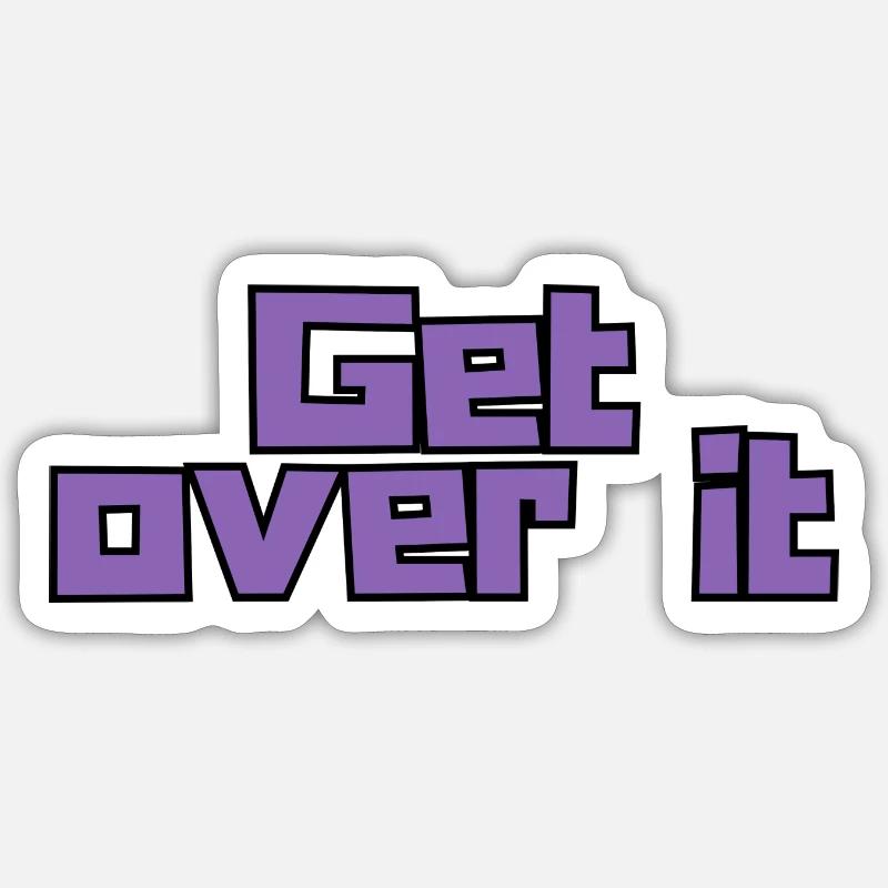 Get-over-it Stickers | Unique Designs | Spreadshirt
