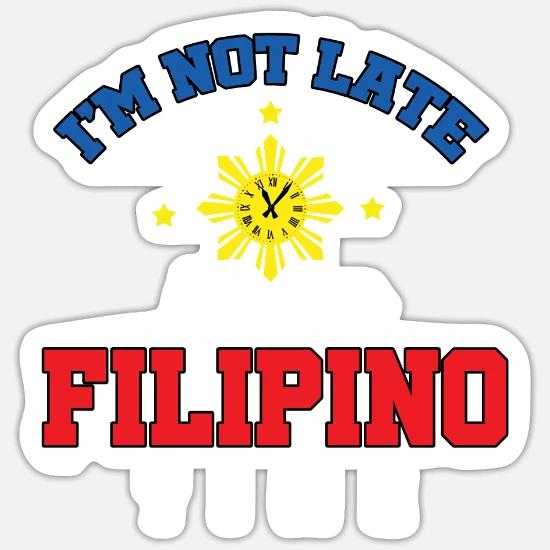 Filipino Time Memes Im Not Late I Run On Filipino Time Funny