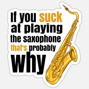 Funny Saxophone Quotes Funny Saxophone Art For Men Women Sax Saxophone