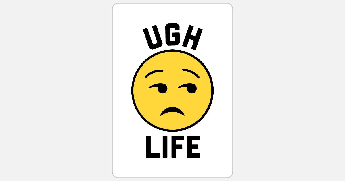 Ugh Life Meme Overused Dead Meme | Fandom