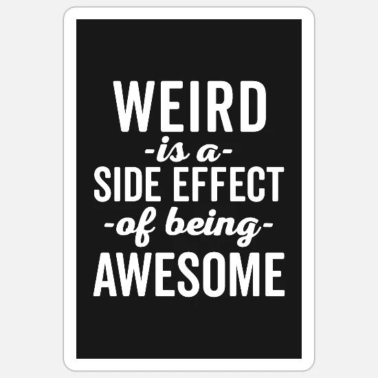 Weird Good Quotes Quotes About Being Weird DesiQuotes.com