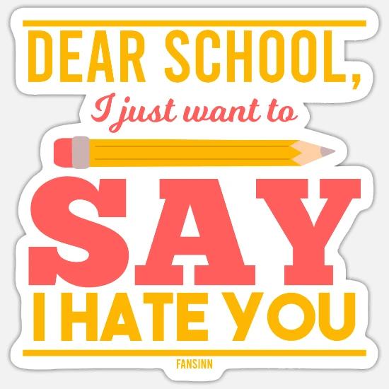 I Hate School I Hate School' Sticker | Spreadshirt