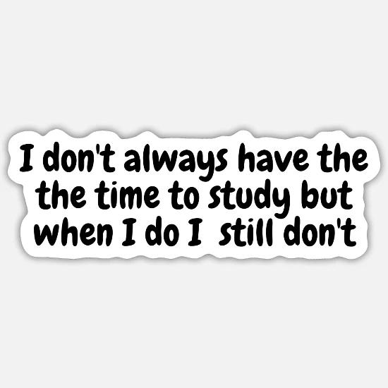 Too Much Studying Funny Quotes Student Quote, Best, Cool, Funny, Joke,