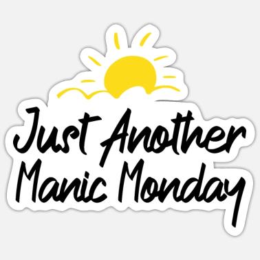 Just Another Manic Monday Quotes 140 Just Another Manic Monday.. Ideas