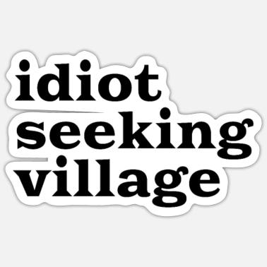 Village Idiots Memes Village Idiot Stickers For Sale | Redbubble