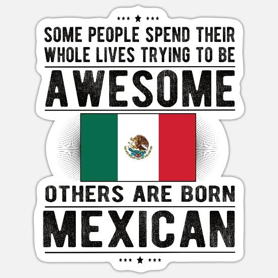 Mexican Flag Mexican Be Proud To Say That