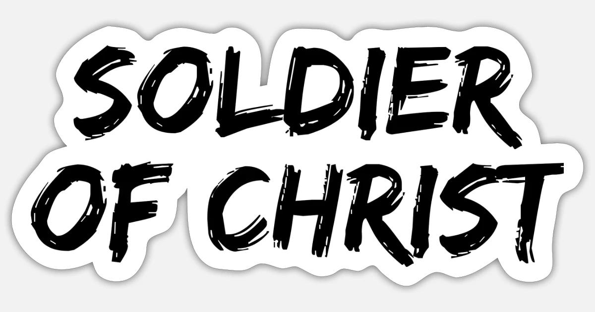 Christian Soldier Jesus Christ Preparing Christian Soldiers For War