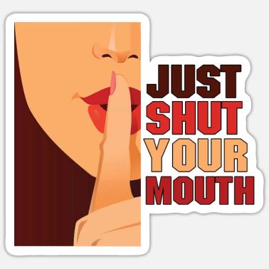 You Shut Your Mouth