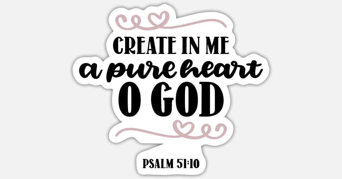 Create In Me A Pure Heart Create In Me A Clean Heart – Baptist News