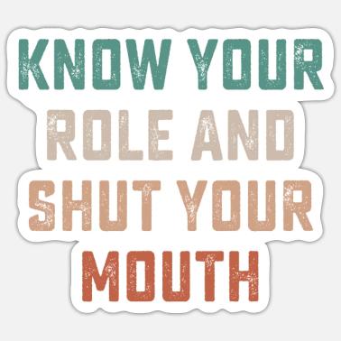 Just Shut Up Your Mouth
