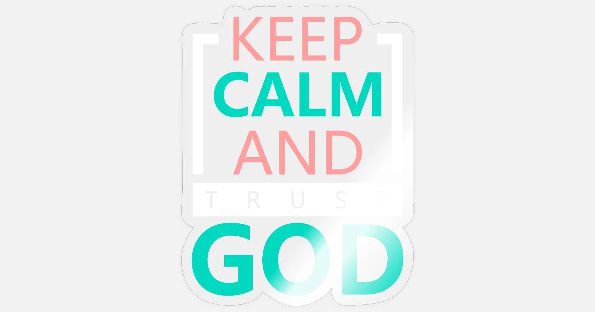 Keep Calm Quotes About God