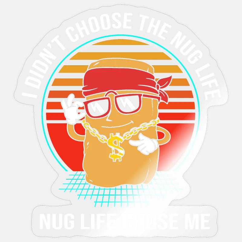 Nug Life Memes Nug Life Chicken Nugget Funny Humor Low Profile Thin