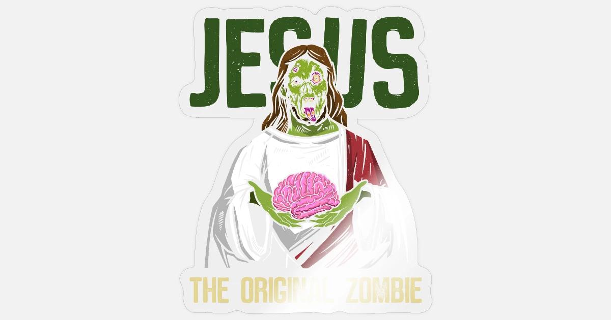 Zombie Jesus Zombie Jesus Wants To Save Your Soul ... And 6 Other