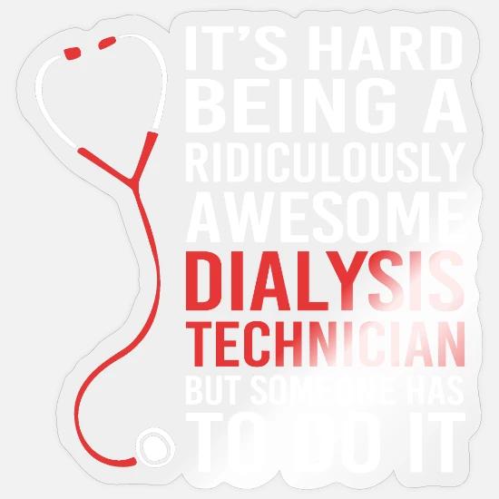Dialysis Tech Memes I'm A Dialysis Technician Funny Nephrology Tech