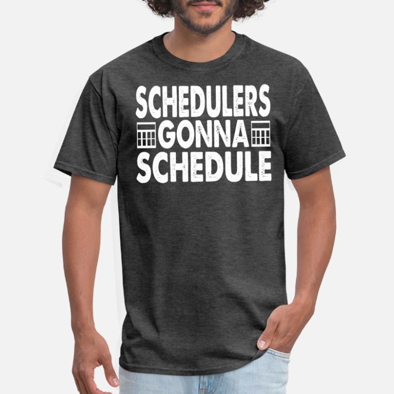 Schedules T-Shirts | Unique Designs | Spreadshirt