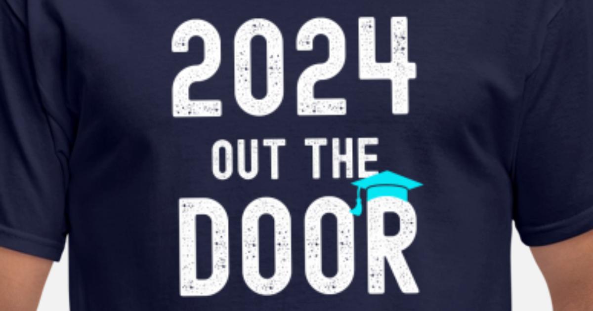 Class Of 2024 Shirt Sayings
