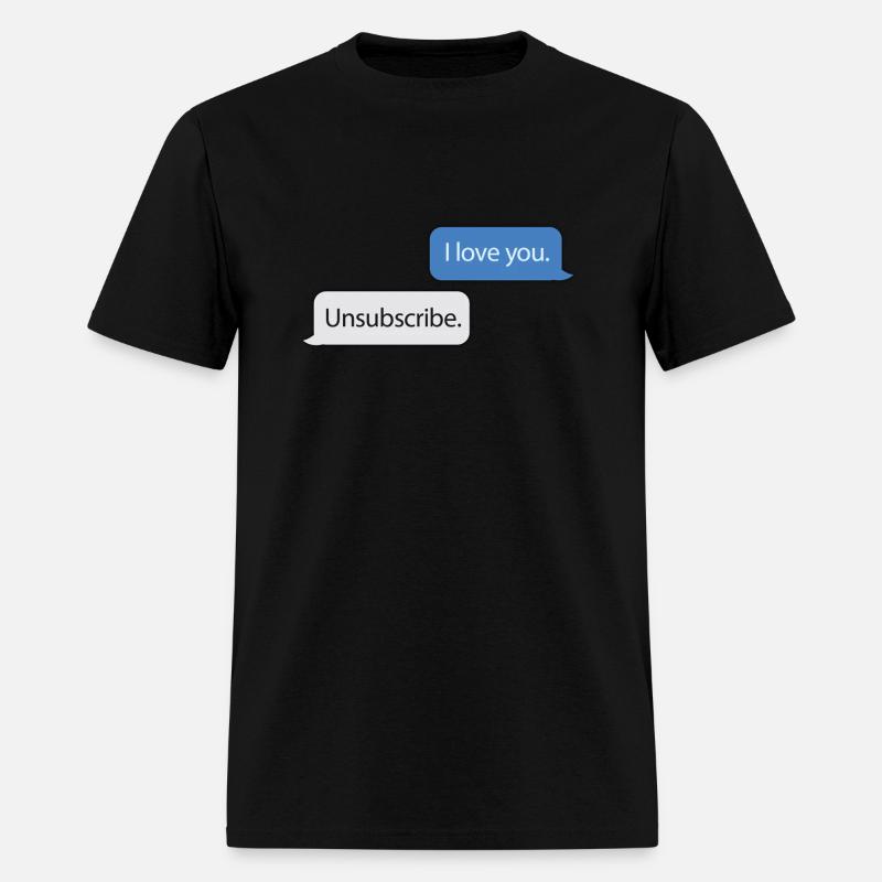 Unsubscribe T-Shirts | Unique Designs | Spreadshirt