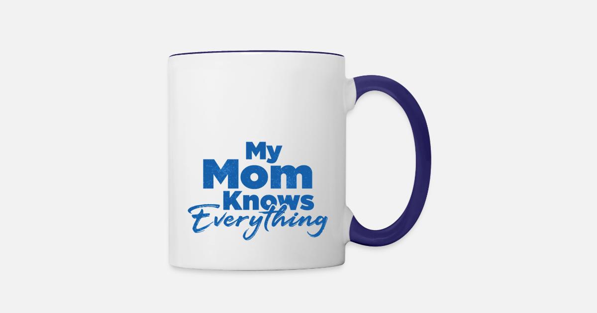 My Mom Knows Everything stores Funny Mother