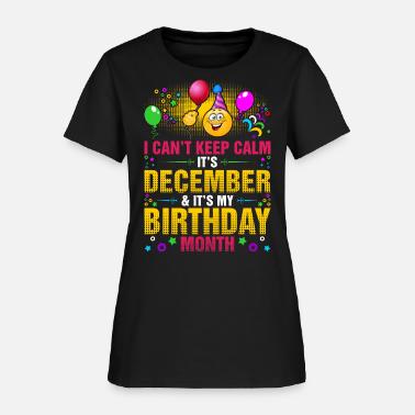 Keep Calm Its My Birthday Month December