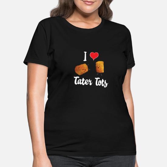 Ik Hou Van Tater Tots T Shirt Taters Gonna Tate T Shirts For Sale