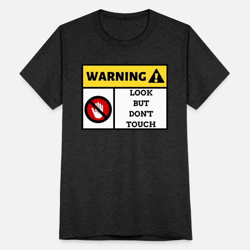 Look-but-no-touch T-Shirts | Unique Designs | Spreadshirt